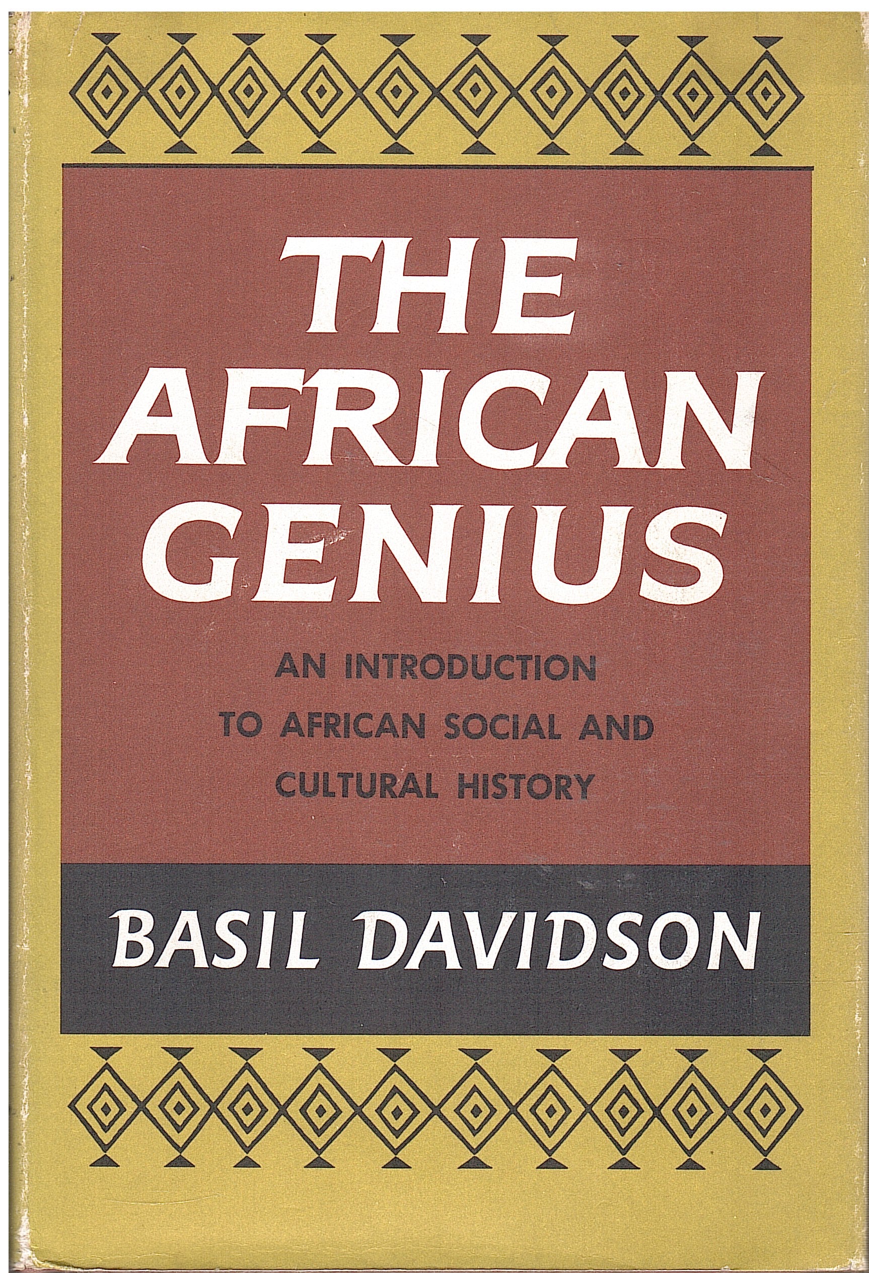 THE AFRICAN GENIUS, an introduction to African social and cultural his ...
