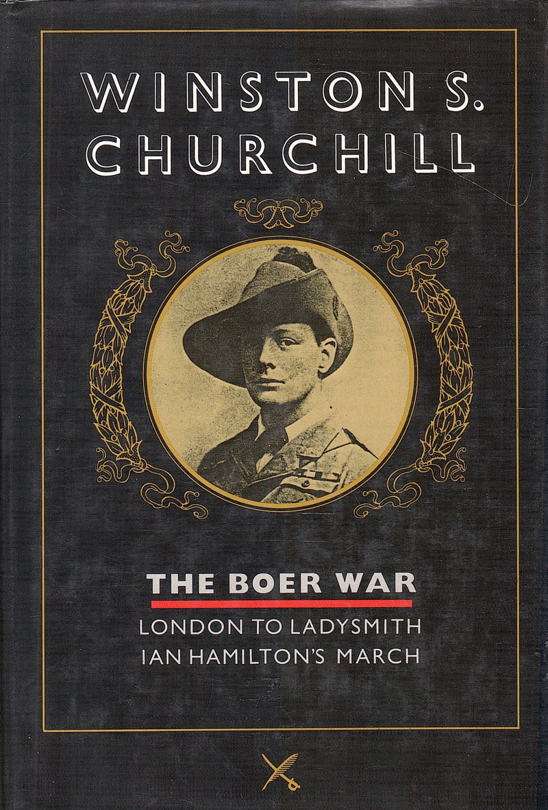 THE BOER WAR, London to Ladysmith via Pretoria, Ian Hamilton's March ...