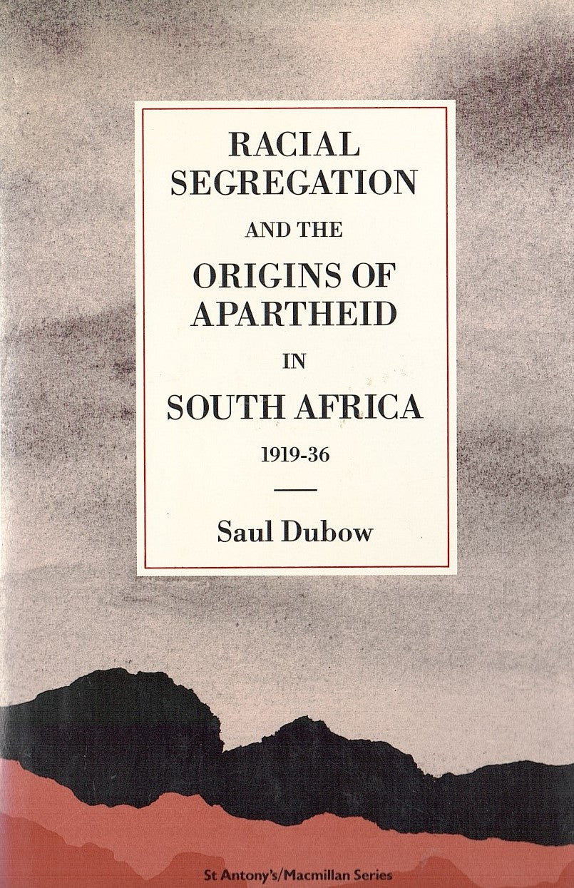 RACIAL SEGREGATION AND THE ORIGINS OF APARTHEID IN SOUTH AFRICA, 1919 ...