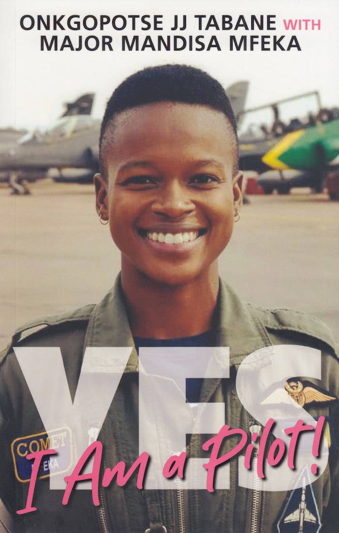 YES, I AM A PILOT! The biography of Major Mandisa Mfeka – Clarke's Bookshop
